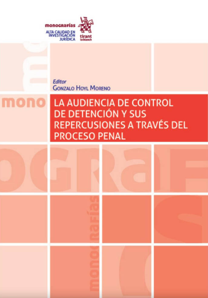 Libro "La audiencia de control de detención y sus repercusiones a través del proceso penal ...